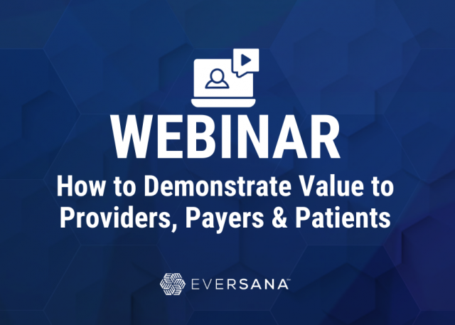 How to Demonstrate Value to Providers, Payers & Patients | EVERSANA