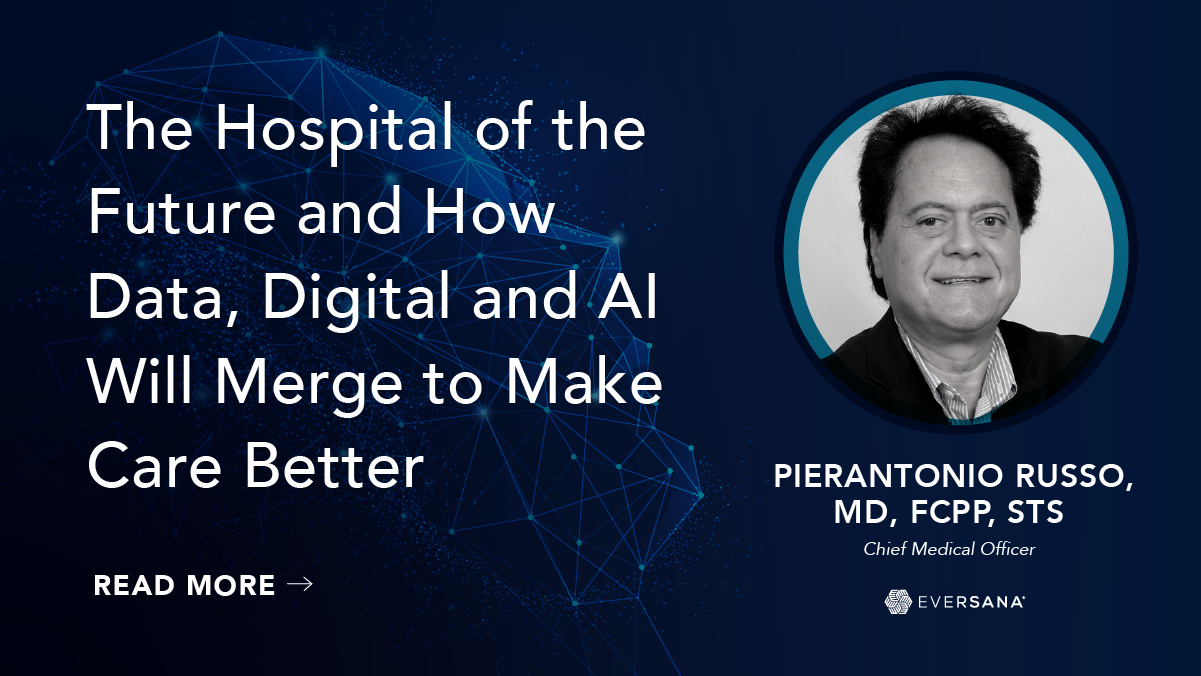 The Hospital of the Future and How Data, Digital and AI Merge to Make Care Better | EVERSANA