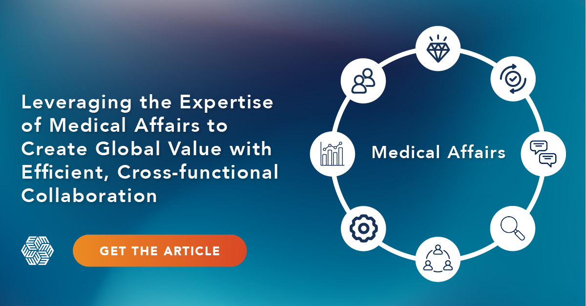 Leveraging the Expertise of Medical Affairs to Create Global Value with ...