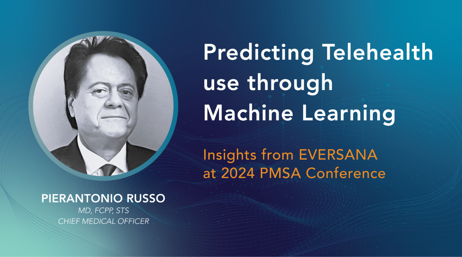 Predicting Telehealth Use through the Power of Machine Learning: Insights from EVERSANA to Be ...